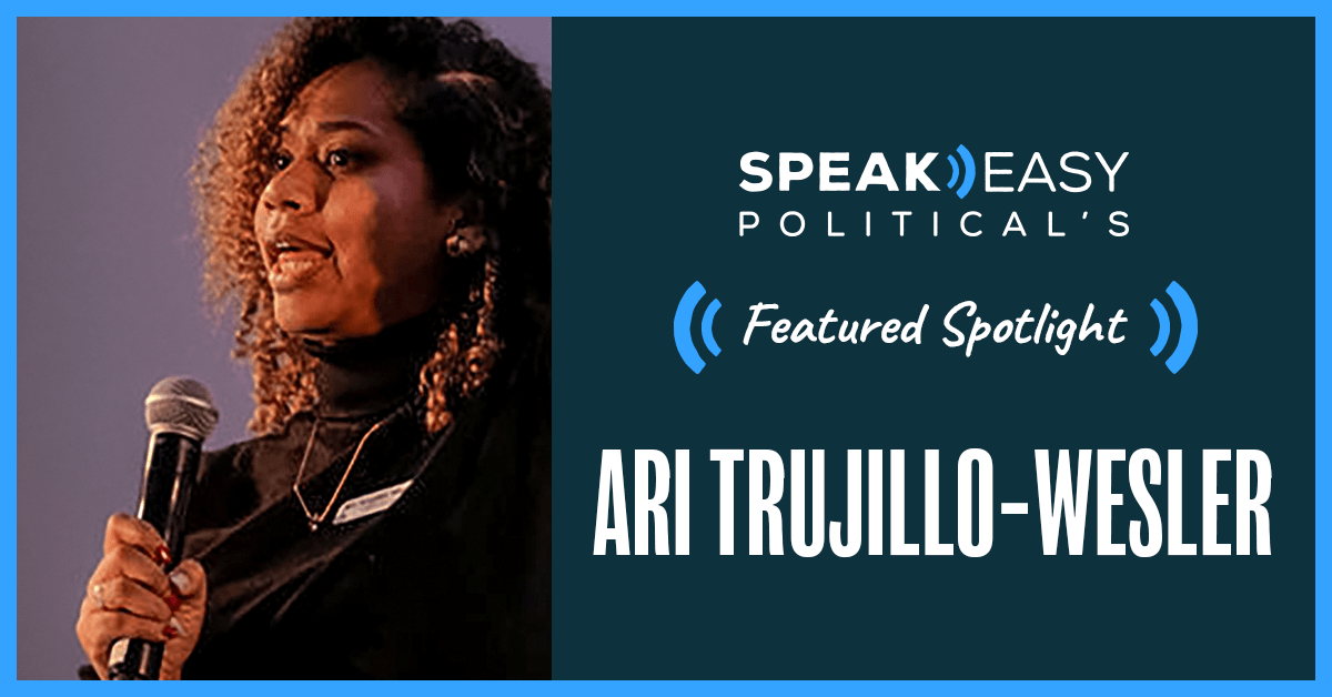 SpeakEasy Spotlight: Ari Trujillo-Wesler, OpenField - SpeakEasy Political