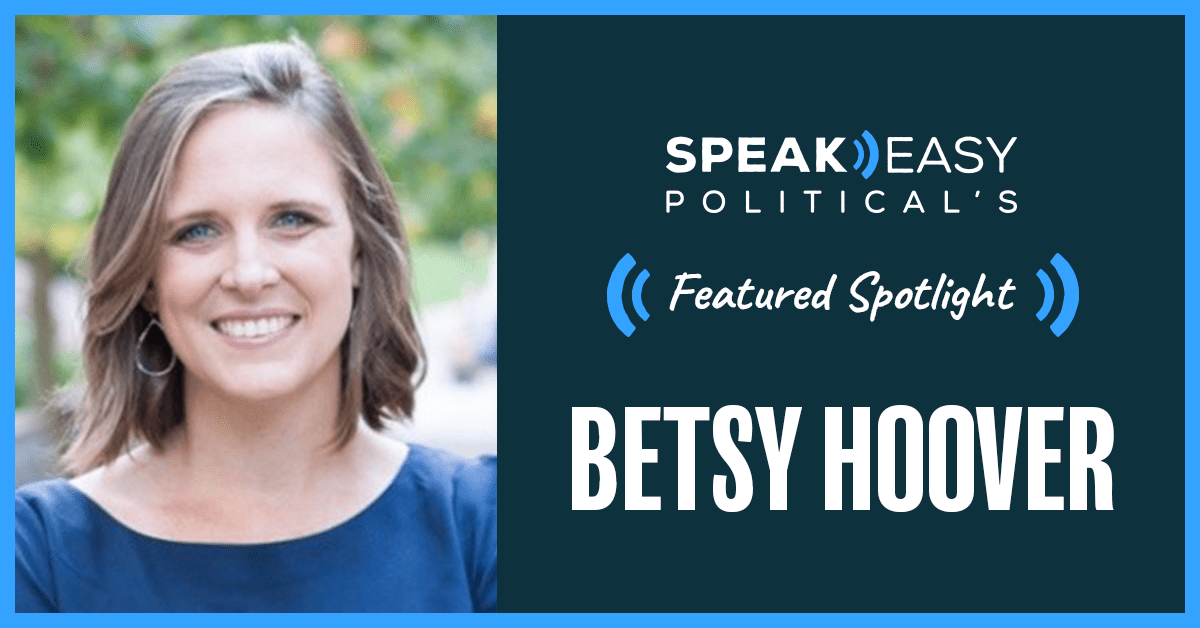 SpeakEasy Spotlight: Betsy Hoover, Higher Ground Labs - SpeakEasy Political