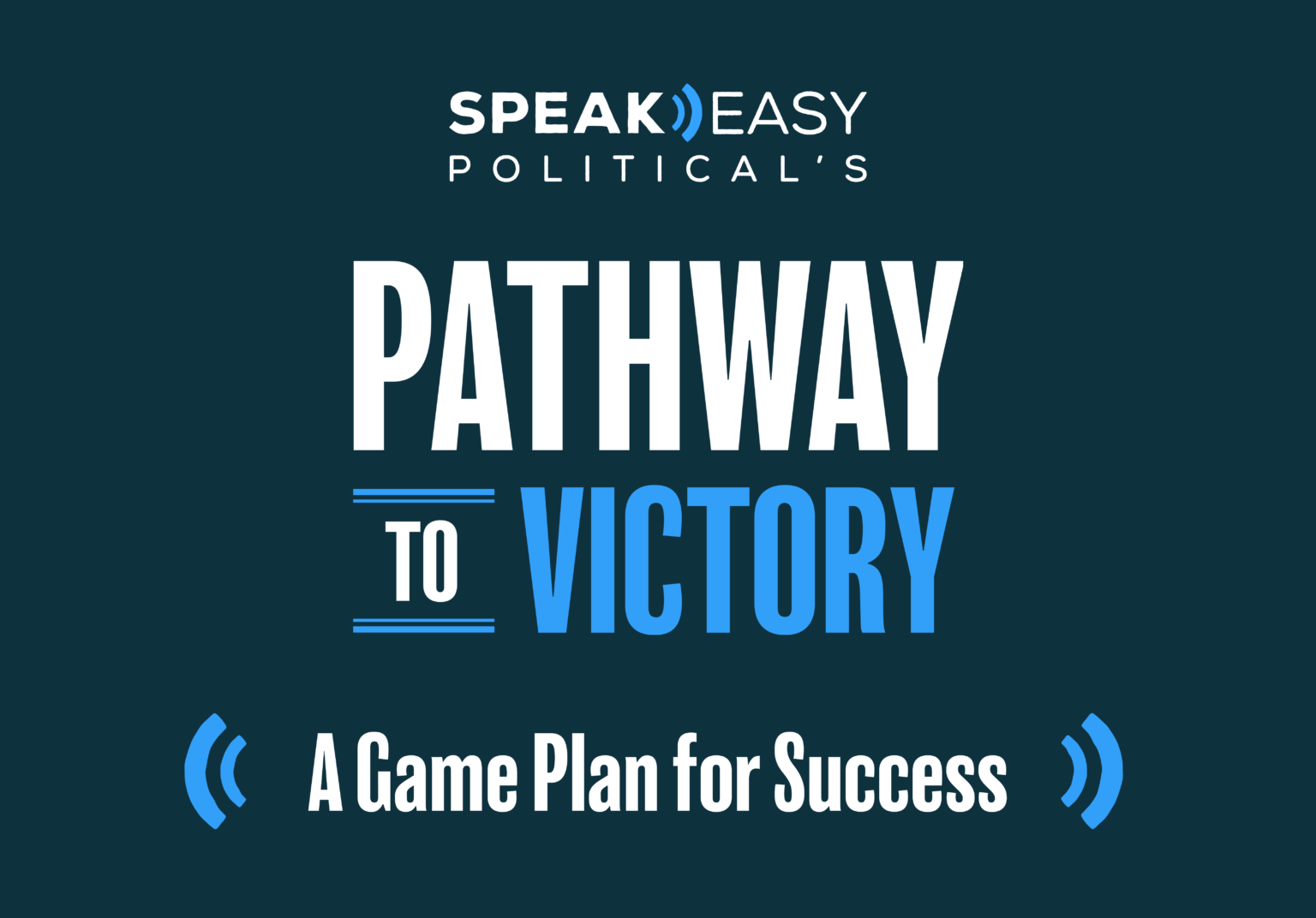 Pathway to Victory: A Game Plan for Success - SpeakEasy Political